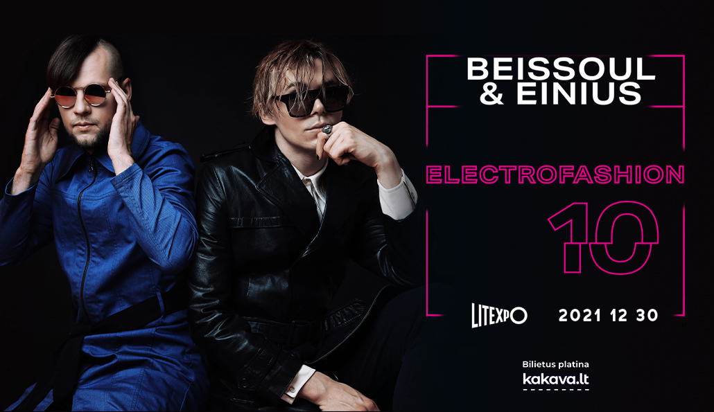 Beissoul & Einius: Electrofashion 10 | Litexpo.lt