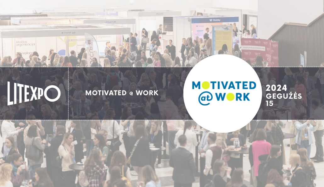 MOTIVATED AT WORK 2024 | Litexpo.lt