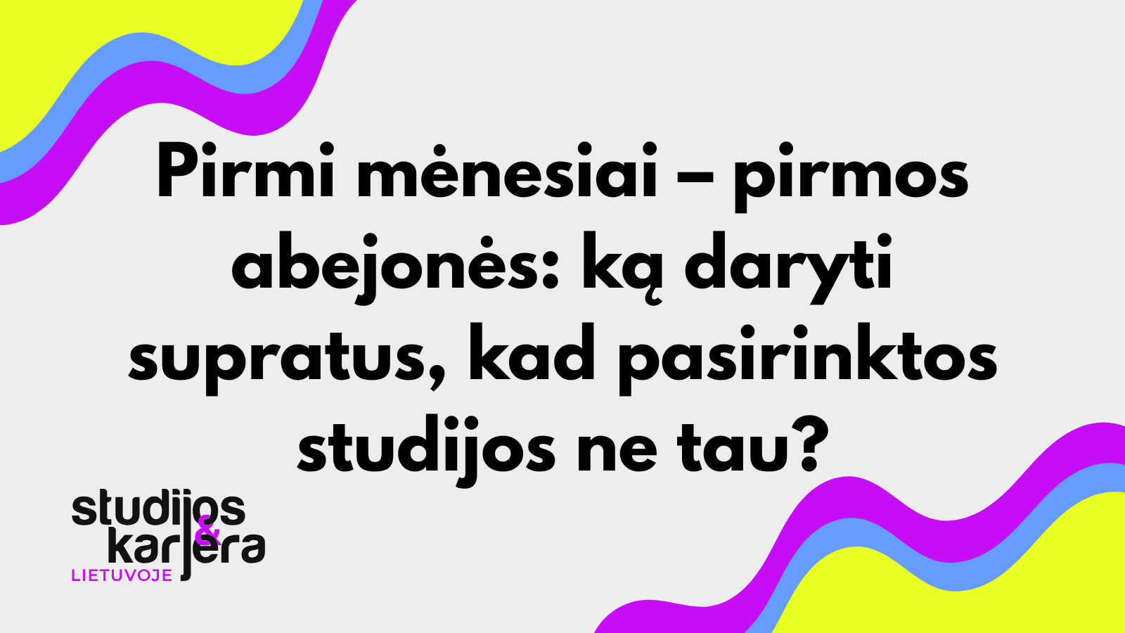 Pirmi mėnesiai – pirmos abejonės: ką daryti supratus, kad pasirinktos ...